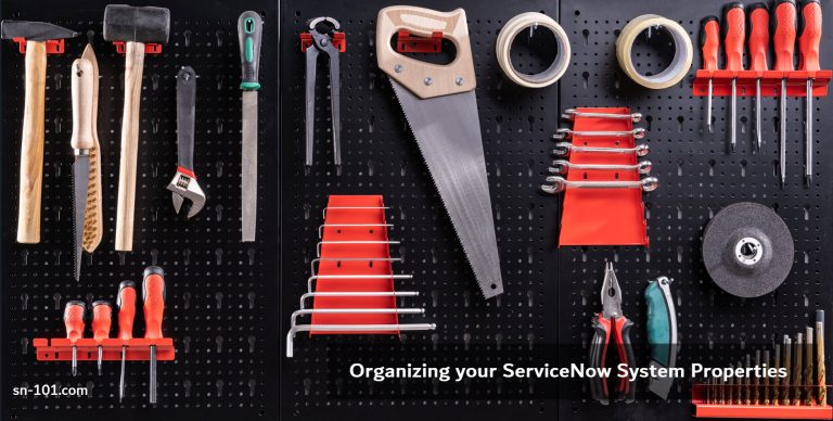 Organizing Your Servicenow System Properties Operation Sn 101